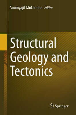 STRUCTURAL GEOLOGY & TECTONICS Soumyajit Mukherjee SPRINGER2026 Paperback English ISBN：9789819547425 洋書 Computers & Scie...