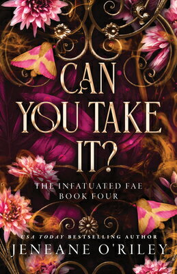 CAN YOU TAKE IT (STANDARD EDIT Infatuated Fae Jeneane O'Riley BLOOM BOOKS2025 Paperback English ISBN：9781464237430 洋書 Fi...