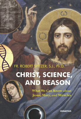 CHRIST SCIENCE & REASON Robert Spitzer IGNATIUS PR2024 Paperback English ISBN：9781621647430 洋書 Social Science（社会科学） Reli...