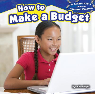 HT MAKE A BUDGET Smart Kid's Guide to Personal Finance Ryan P. Randolph POWERKIDS PR2013 Library　Binding English ISBN：97...