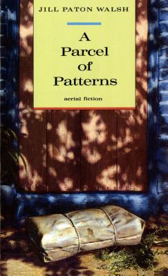 PARCEL OF PATTERNS Aerial Fiction Jill Paton Walsh FARRAR STRAUSS & GIROUX1992 Paperback English ISBN：9780374457433 洋書 N...