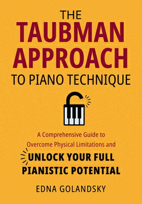 TAUBMAN APPROACH TO PIANO TECH Edna Golandsky MASCOT BOOKS2024 Paperback English ISBN：9781637557433 洋書 Art & Entertainme...