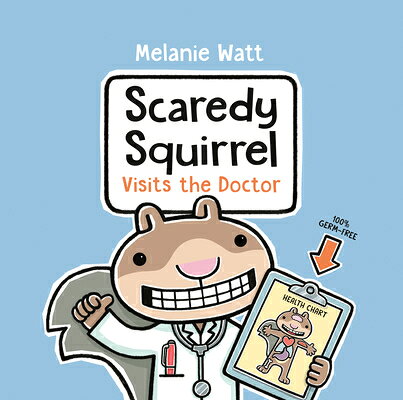 SCAREDY SQUIRREL VISITS THE DR Scaredy Squirrel Melanie Watt RANDOM HOUSE2022 Hardcover English ISBN：9780593307434 洋書 Bo...