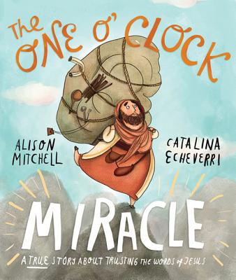 1 OCLOCK MIRACLE STORYBK Tales That Tell the Truth Alison Mitchell Catalina Echeverri GOOD BOOK CO2015 Hardcover English...
