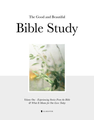 GOOD & BEAUTIFUL BIBLE STUDY V Alabaster Co ALABASTER2022 Paperback English ISBN：9781952357435 洋書 Social Science（社会科学） R...