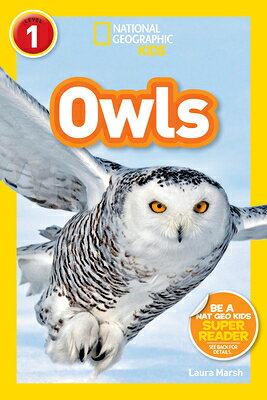 OWLS (NATIONAL GEOGRAPHIC KIDS National Geographic Kids Readers Laura Marsh National Geographic Kids NATL GEOGRAPHIC SOC...
