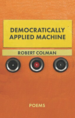 DEMOCRATICALLY APPLIED MACHINE Robert Colman PALIMPSEST PR2020 Paperback English ISBN：9781989287439 洋書 Fiction & Literat...