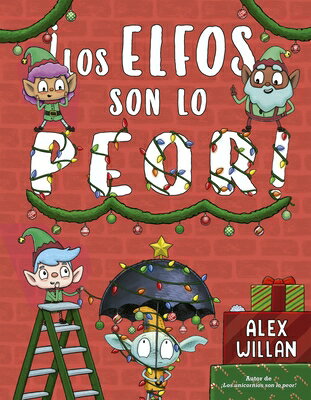 SPAーELFOS SON LO PEOR LOS Alex Willan OBELISCO PUB INC2025 Hardcover Spanish ISBN：9788491457442 洋書 Books for kids（児童書） J...