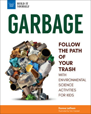 GARBAGE Build It Yourself Donna Latham Tom Casteel NOMAD PR2019 Hardcover English ISBN：9781619307445 洋書 Books for kids（児...