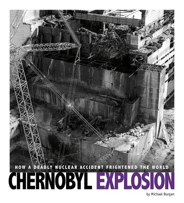 CHERNOBYL EXPLOSION Captured Science History Michael Burgan COMPASS POINT BOOKS2018 Hardcover English ISBN：9780756557447...