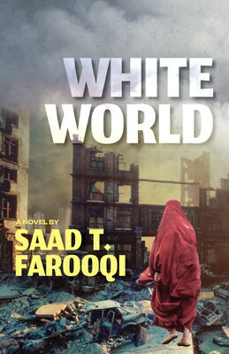 WHITE WORLD Saad T. Farooqi CORMORANT BOOKS2024 Paperback English ISBN：9781770867451 洋書 Fiction & Literature（小説＆文芸） Fiction