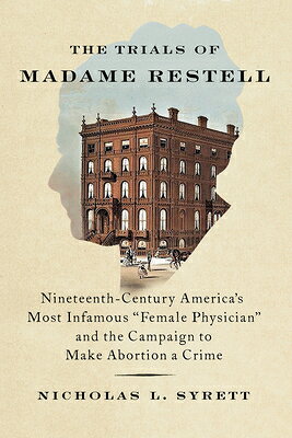TRIALS OF MADAME RESTELL Nicholas L. Syrett NEW PR2023 Hardcover English ISBN：9781620977453 洋書 Fiction & Literature（小説＆文...