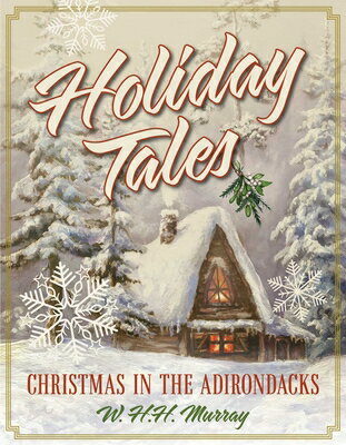 HOLIDAY TALES W. H. H. Murray NORTH COUNTRY BOOKS2023 Paperback English ISBN：9781493077458 洋書 Fiction & Literature（小説＆文芸...