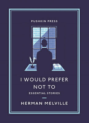 I WOULD PREFER NOT TO Essential Stories Herman Melville PUSHKIN PR2021 Paperback English ISBN：9781782277460 洋書 Fiction &...