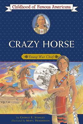 COFA CRAZY HORSE Childhood of Famous Americans (Paperback) George E. Stanley Meryl Henderson ALADDIN2005 Paperback Engli...