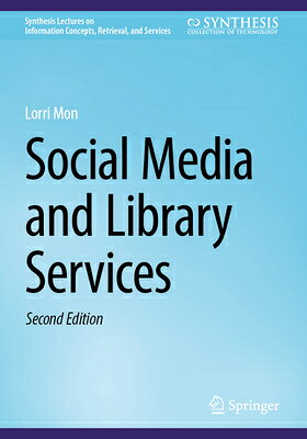 SOCIAL MEDIA & LIB SERVICES SE Synthesis Lectures on Information Concepts, Retrieval, and S Lorri Mon SPRINGER NATURE202...