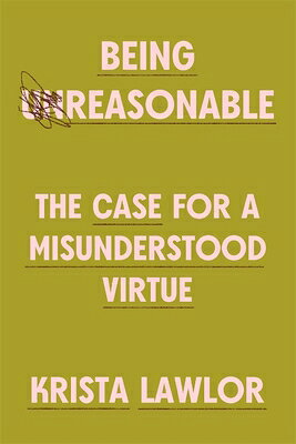 BEING REASONABLE Krista Lawlor HARVARD UNIV PR2026 Hardcover English ISBN：9780674297470 洋書 Social Science（社会科学） Philosophy