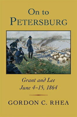 ON TO PETERSBURG Gordon C. Rhea LSU PR2017 Hardcover English ISBN：9780807167472 洋書 Social Science（社会科学） History