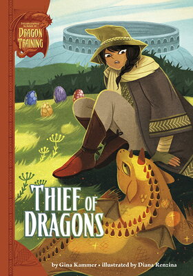 THIEF OF DRAGONS International School of Dragon Training Gina Kammer Diana Renzina STONE ARCH BOOKS2024 Paperback Englis...