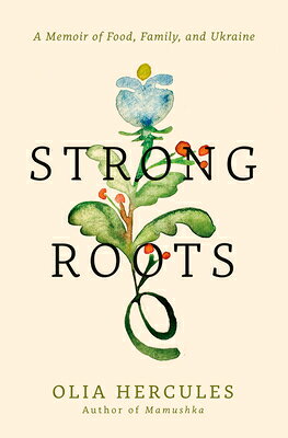 STRONG ROOTS Olia Hercules KNOPF2025 Hardcover English ISBN：9780593537480 洋書 Fiction & Literature（小説＆文芸） Biography & Aut...