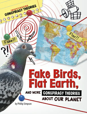 FAKE BIRDS FLAT EARTH & MORE C Investigating Conspiracy Theories Phillip W. Simpson CAPSTONE PR2024 Hardcover English IS...