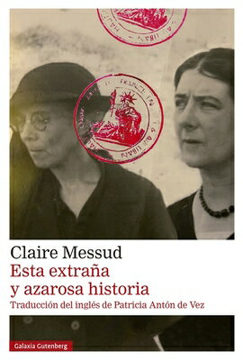 SPAーESTA EXTRANA Y AZAROSA HIS Claire Messud GALAXIA GUTENBERG2026 Paperback Spanish ISBN：9788410317482 洋書 Fiction & Lit...