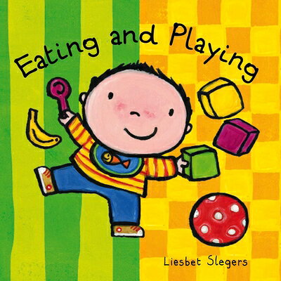 EATING & PLAYING Liesbet Slegers CLAVIS PUB2022 Board　Books English ISBN：9781605377490 洋書 Books for kids（児童書） Juvenile F...