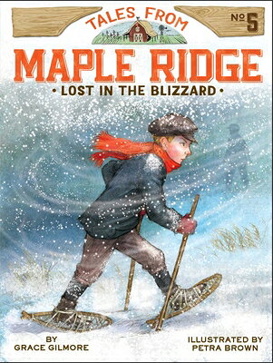 LOST IN THE BLIZZARD Tales from Maple Ridge Grace Gilmore Petra Brown LITTLE SIMON2015 Paperback English ISBN：9781481447...