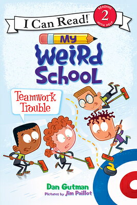 MY WEIRD SCHOOL TEAMWORK TROUB I Can Read Level 2 Dan Gutman Jim Paillot HARPERCOLLINS2018 Paperback English ISBN：978006...