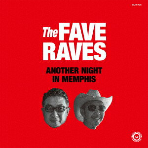 The Fave Ravesアナザー ナイト イン メンフィス フェイブレイブス 発売日：2016年11月02日 予約締切日：2016年10月29日 ANOTHER NIGHT IN MEMPHIS JAN：4540399317496 GU...