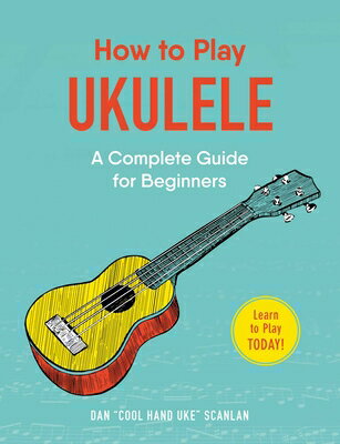 HT PLAY UKULELE How to Play Music Dan Scanlan ADAMS MEDIA2018 Paperback English ISBN：9781507207499 洋書 Art & Entertainmen...