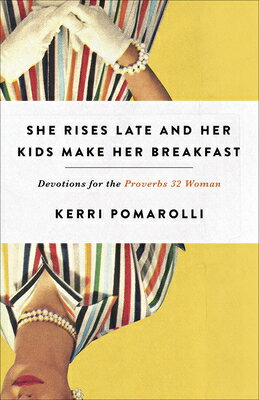 SHE RISES LATE & HER KIDS MAKE Kerri Pomarolli HARVEST HOUSE PUBL2019 Paperback English ISBN：9780736977500 洋書 Social Sci...