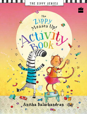 ZIPPY MESSES UP ACTIVITY BK Meet Zippy Anitha Balachandran HARPERCOLLINS 3602020 Paperback English ISBN：9789352777501 洋書...