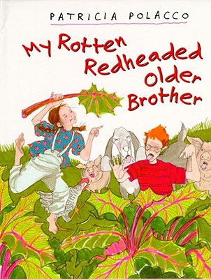 MY ROTTEN REDHEADED OLDER Patricia Polacco Patricia Polacco SIMON & SCHUSTER BOOKS YOU1994 Hardcover English ISBN：978067...