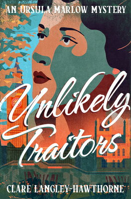UNLIKELY TRAITORS Ursula Marlow Mysteries Clare LangleyーHawthorne Clare LangleyーHawthorne BLOODHOUND BOOKS2025 Paperback...