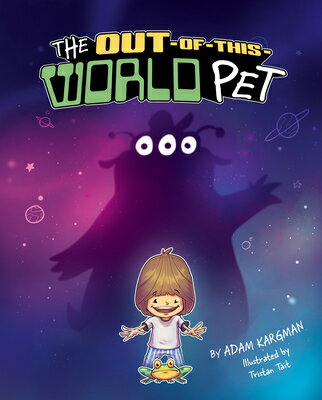 OUTーOFーTHISーWORLD PET Adam Kargman MASCOT KIDS2026 Hardcover English ISBN：9798891387515 洋書 Books for kids（児童書） Juvenile ...