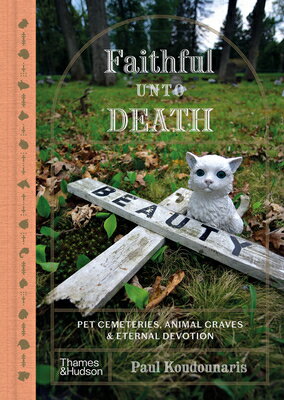 FAITHFUL UNTO DEATH Paul Koudounaris THAMES & HUDSON2024 Hardcover English ISBN：9780500027516 洋書 Social Science（社会科学） Hi...