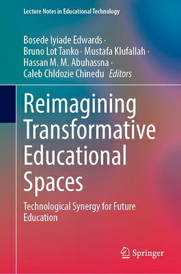 REIMAGINING TRANSFORMATIVE EDU Lecture Notes in Educational Technology Bosede Iyiade Edwards Bruno Lot Tanko Mustafa Klu...