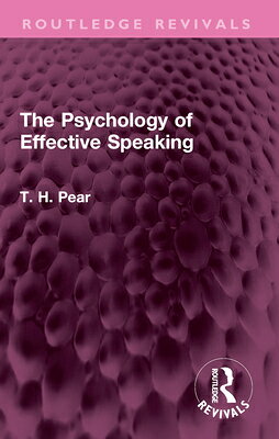 PSYCHOLOGY OF EFFECTIVE SPEAKI Routledge Revivals T. H. Pear ROUTLEDGE2025 Paperback English ISBN：9781032687520 洋書 Socia...