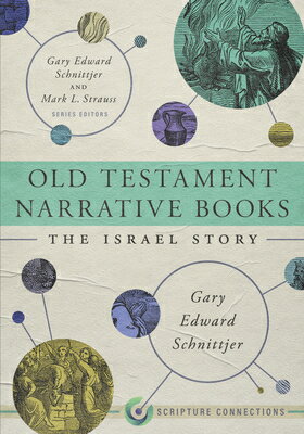 OT NARRATIVE BKS Scripture Connections Gary Edward Schnittjer Gary Edward Schnittjer Mark L. Strauss B&H PUB GROUP2023 P...