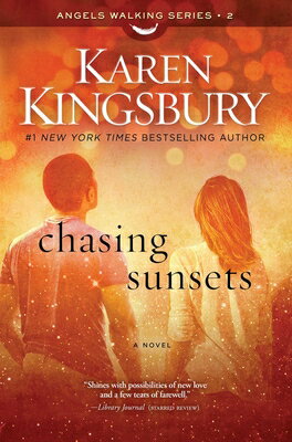 CHASING SUNSETS Angels Walking Karen Kingsbury HOWARD PUB CO INC2015 Paperback English ISBN：9781451687521 洋書 Fiction & L...