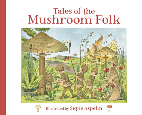 TALES OF THE MUSHROOM FOLK Signe Aspelin Polly Lawson FLORIS BOOKS2021 Hardcover English ISBN：9781782507529 洋書 Books for...