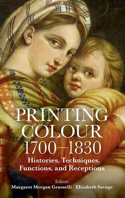 PRINTING COLOUR 1700ー1830 Proceedings of the British Academy Margaret Morgan Grasselli Elizabeth Savage BRITISH ACADEMY2...