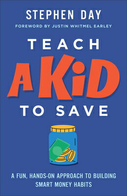 TEACH A KID TO SAVE Stephen Day Justin Whitmel Earley REVEL FLEMING H2026 Paperback English ISBN：9780800747534 洋書 Busine...