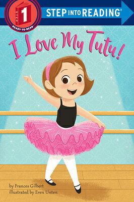 I LOVE MY TUTU Step Into Reading Frances Gilbert Eren Unten RANDOM HOUSE2019 Paperback English ISBN：9780525647539 洋書 Boo...