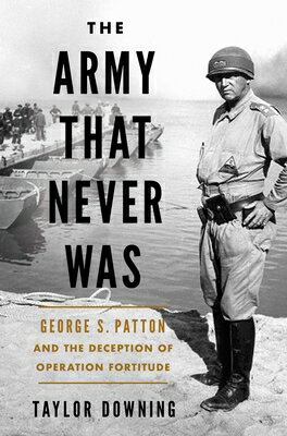 ARMY THAT NEVER WAS Taylor Downing PEGASUS BOOKS2024 Hardcover English ISBN：9781639367542 洋書 Social Science（社会科学） History