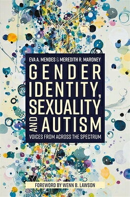 GENDER IDENTITY SEXUALITY & AU Eva A. Mendes Wenn Lawson Meredith R. Maroney JESSICA KINGSLEY PUBL INC2019 Paperback Eng...