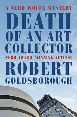 DEATH OF AN ART COLLECTOR Nero Wolfe Mysteries Robert Goldsborough MYSTERIOUS PR.COM/OPEN ROAD2019 Paperback English ISB...