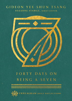 40 DAYS ON BEING A 7 Enneagram Daily Reflections Gideon Yee Shun Tsang Suzanne Stabile INTER VARSITY PR2021 Hardcover En...