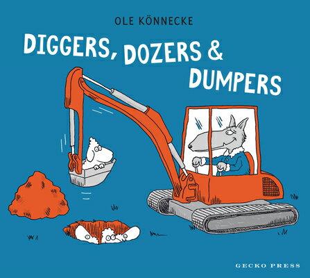 DIGGERS DOZERS & DUMPERS Ole Knnecke Ole Knnecke GECKO PR2025 Hardcover English ISBN：9798765667552 洋書 Books for kids（児童書...
